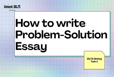 How to answer problem/solution essay questions in writing task 2
