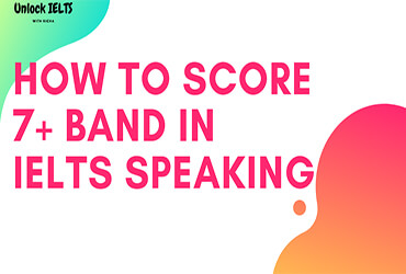 How to Score 7+ Band in IELTS Speaking Section?